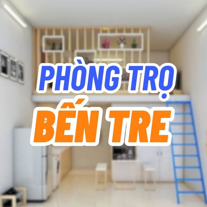 Cho Thuê Phòng Trọ Bến Tre, Giá Rẻ, Tiện Nghi, Mới Nhất 2025 ...